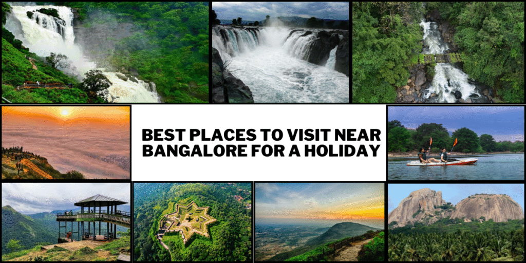 Best Places to Visit Near Bangalore for a Perfect Holiday Escape